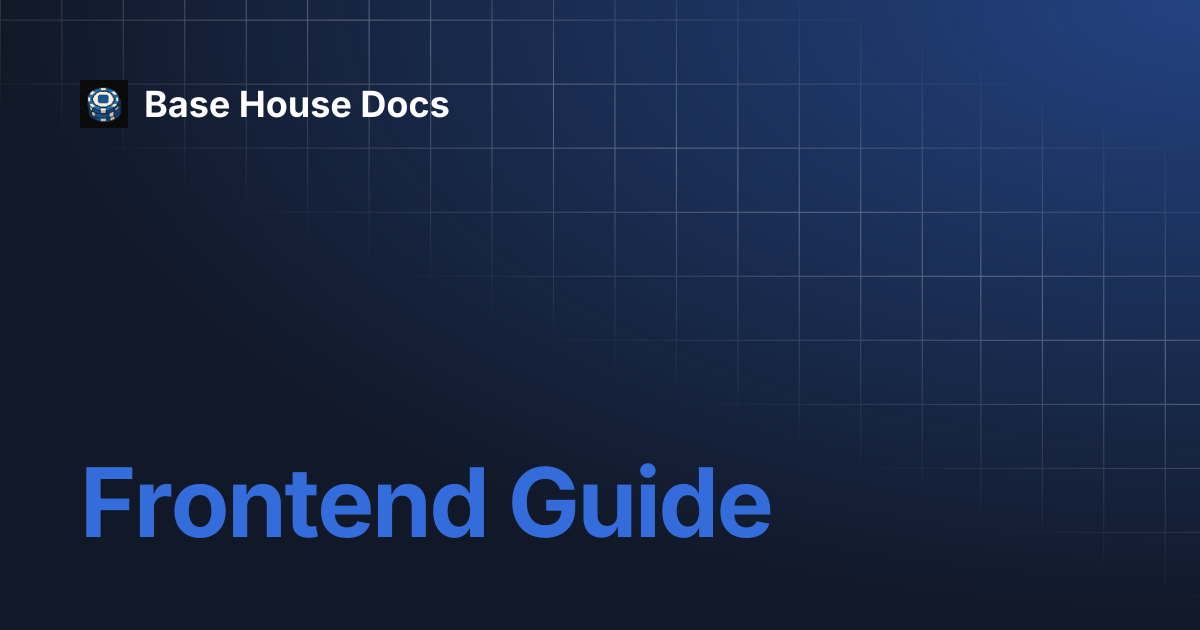 Frontend Guide | Base House Docs